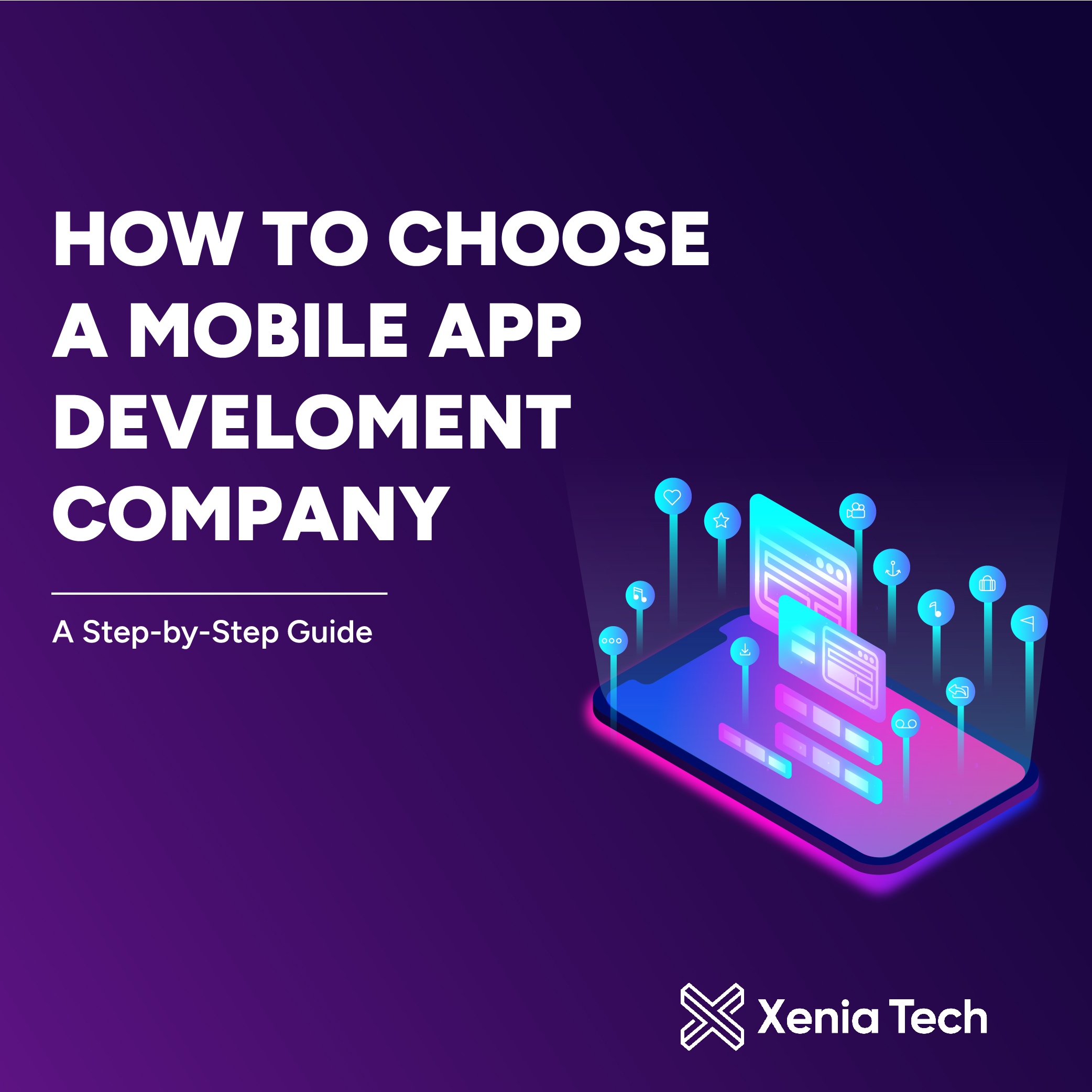 How to Choose a Mobile App Development Company | Xenia Tech