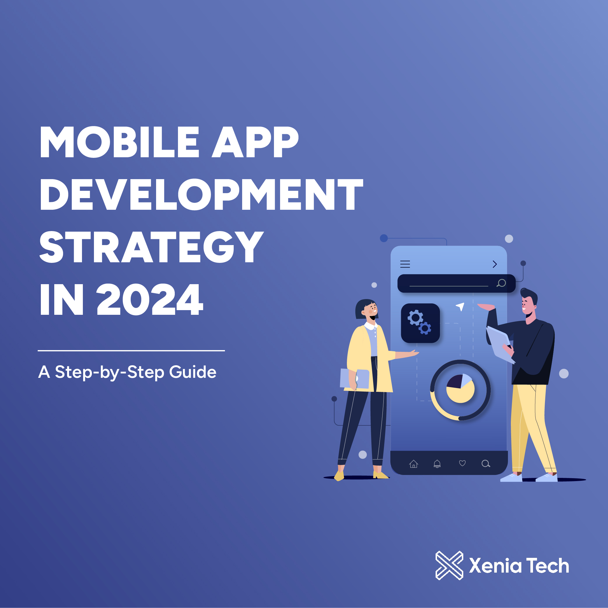 Mobile App Development Strategy - Completed Guide in 2024